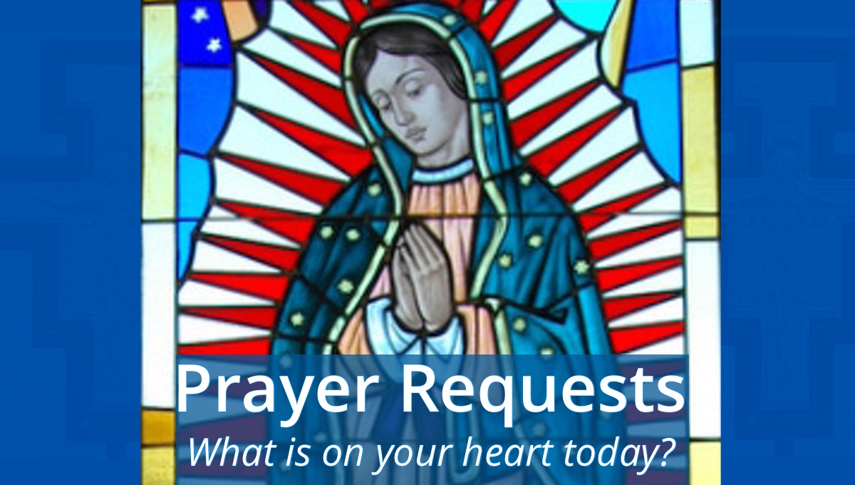 Prayer Requests – Our Lady of Guadalupe Church